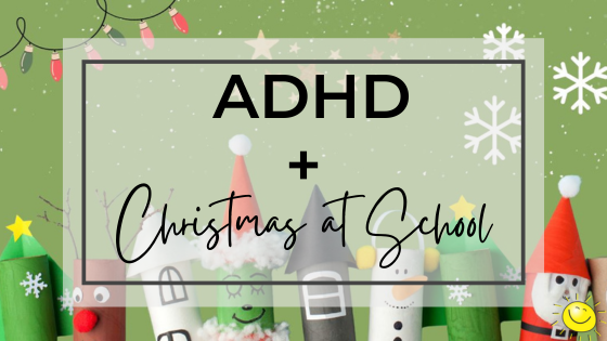 ADHD + Christmas At School – ADHD EXPERT